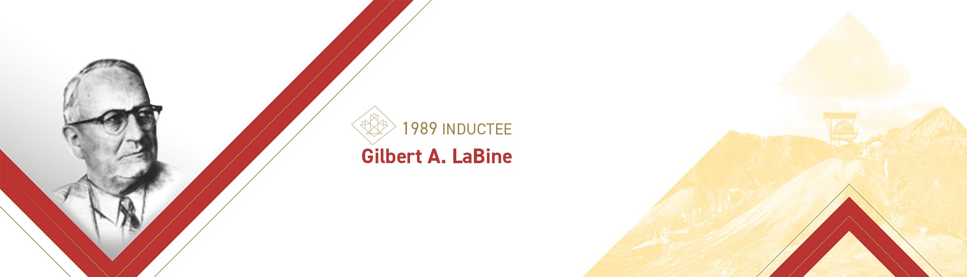 Gilbert A. LaBine (1890 - 1977) - Canadian Mining Hall of Fame